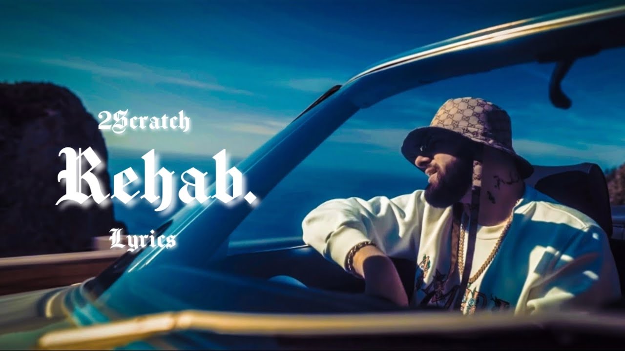 2Scratch - Rehab. (Lyrics) - YouTube