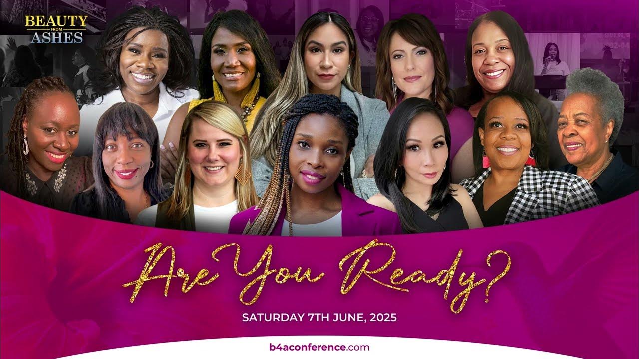 BEAUTY FROM ASHES: B4A Annual Conference 2025 | Empowering Women, Transforming Lives - YouTube
