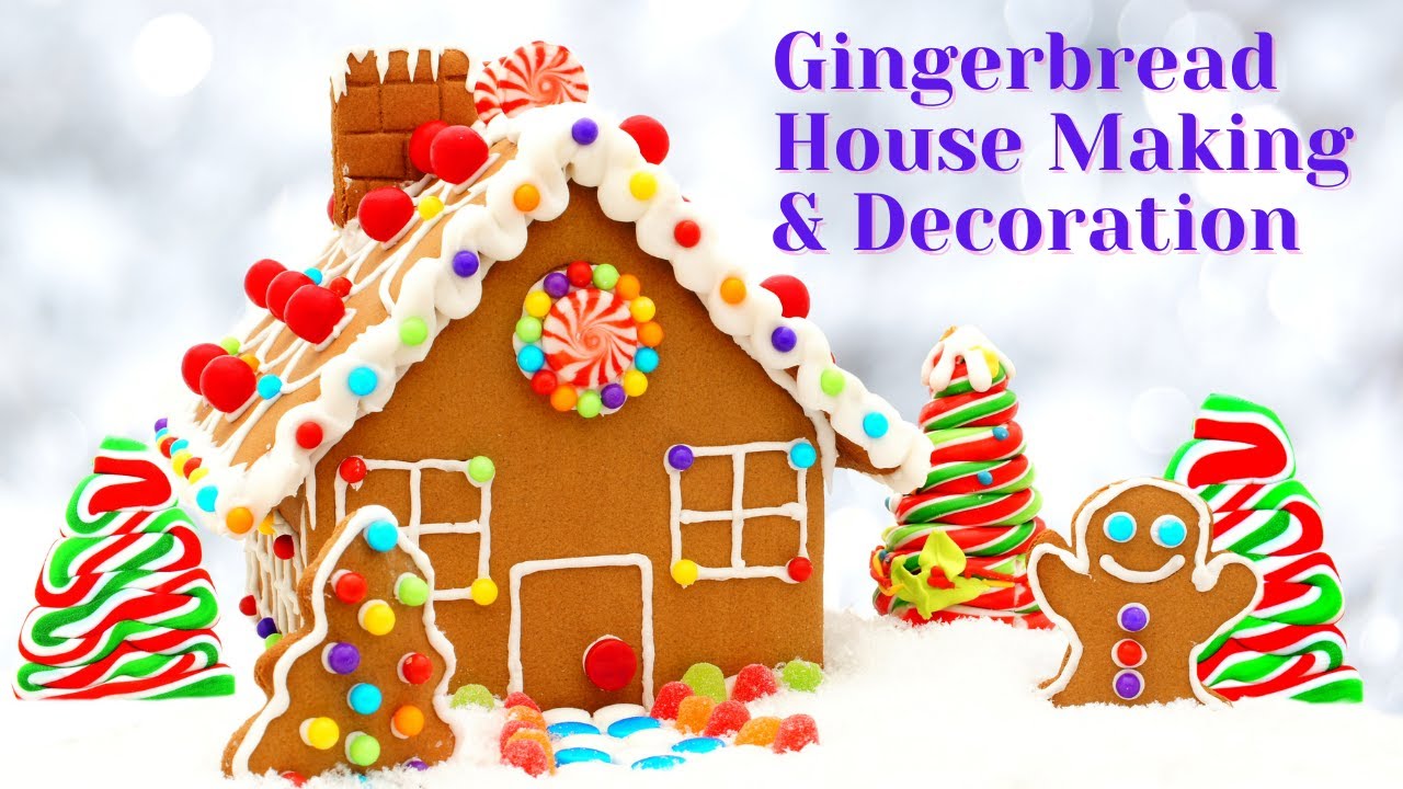 Gingerbread House Making & Decoration | Happy Holidays - YouTube