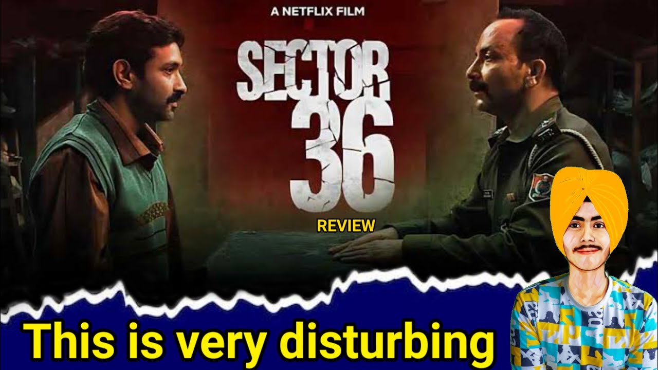 sector 36 movie review | vikrant messey | Deepak dobriyal| #sector36 ...