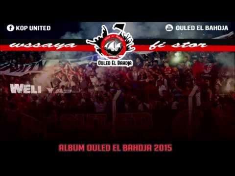 ALBUM OULED EL BAHDJA 2016 | 3- WSSAYA FI STOR