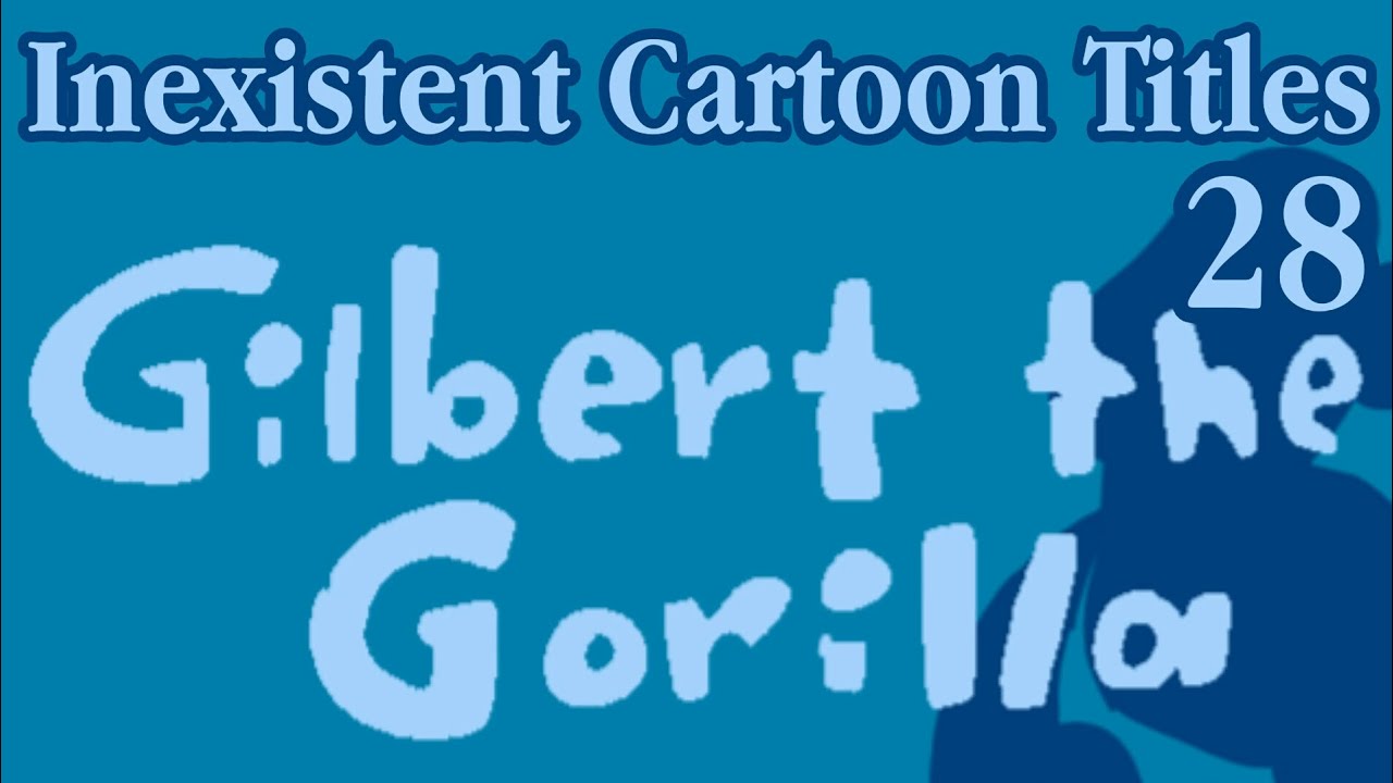 Inexistent Cartoon Titles 28 "Gilbert the Gorilla" (1962) - YouTube