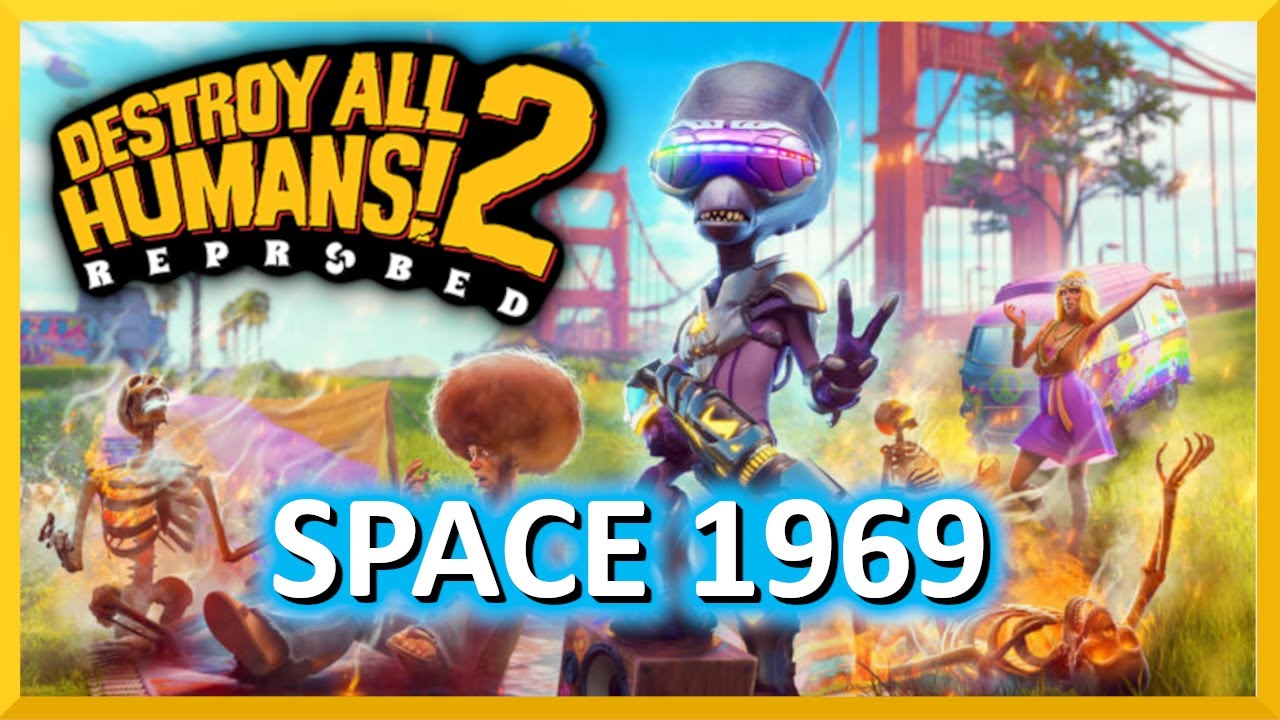 Space 1969 - Destroy All Humans! 2 - Reprobed - YouTube