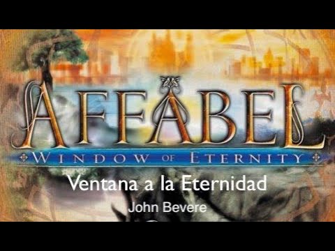 AFFABEL, Ventana a la Eternidad - John Bevere (audio en español) - YouTube