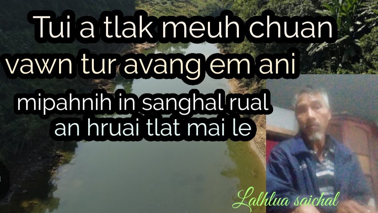 Tuia tlak.meuh Chuan vawn tur a vang bawk aniang pu Lalhlua saichal ...