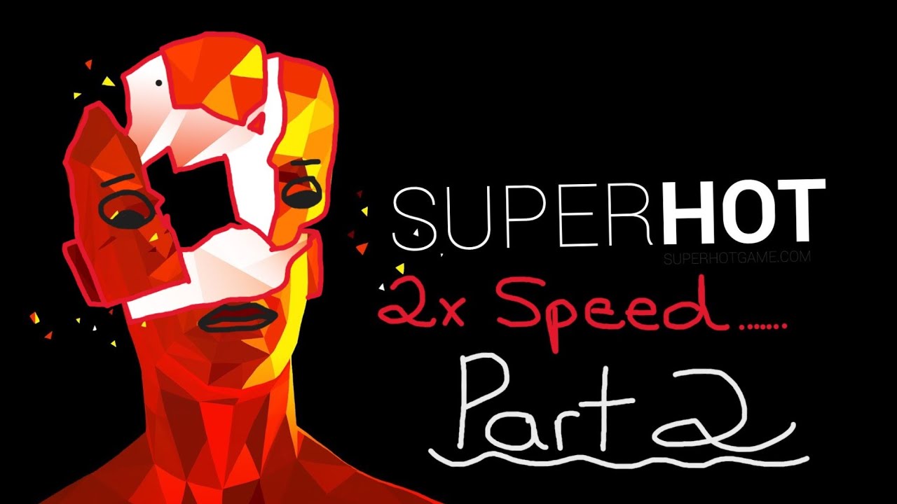 NO DEATHS | SUPERHOT.exe 2x Speed Part 2 (No Commentary) - YouTube