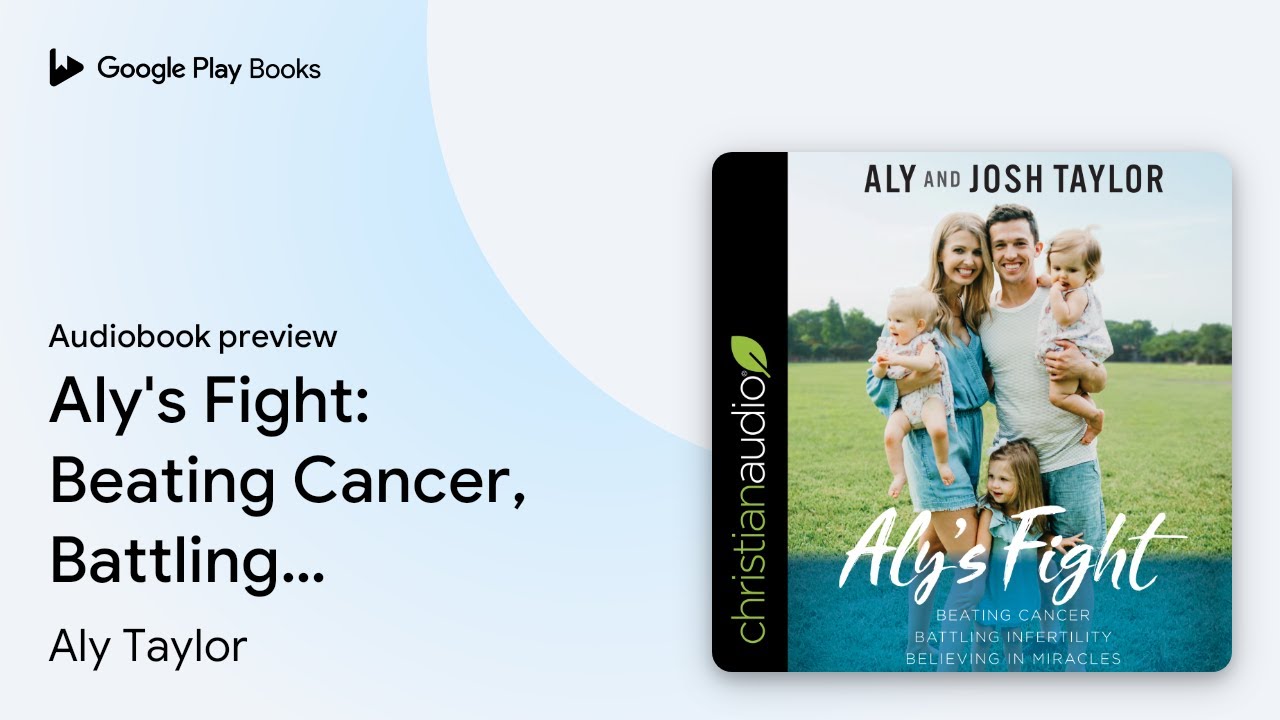 Aly's Fight: Beating Cancer, Battling… by Aly Taylor · Audiobook ...