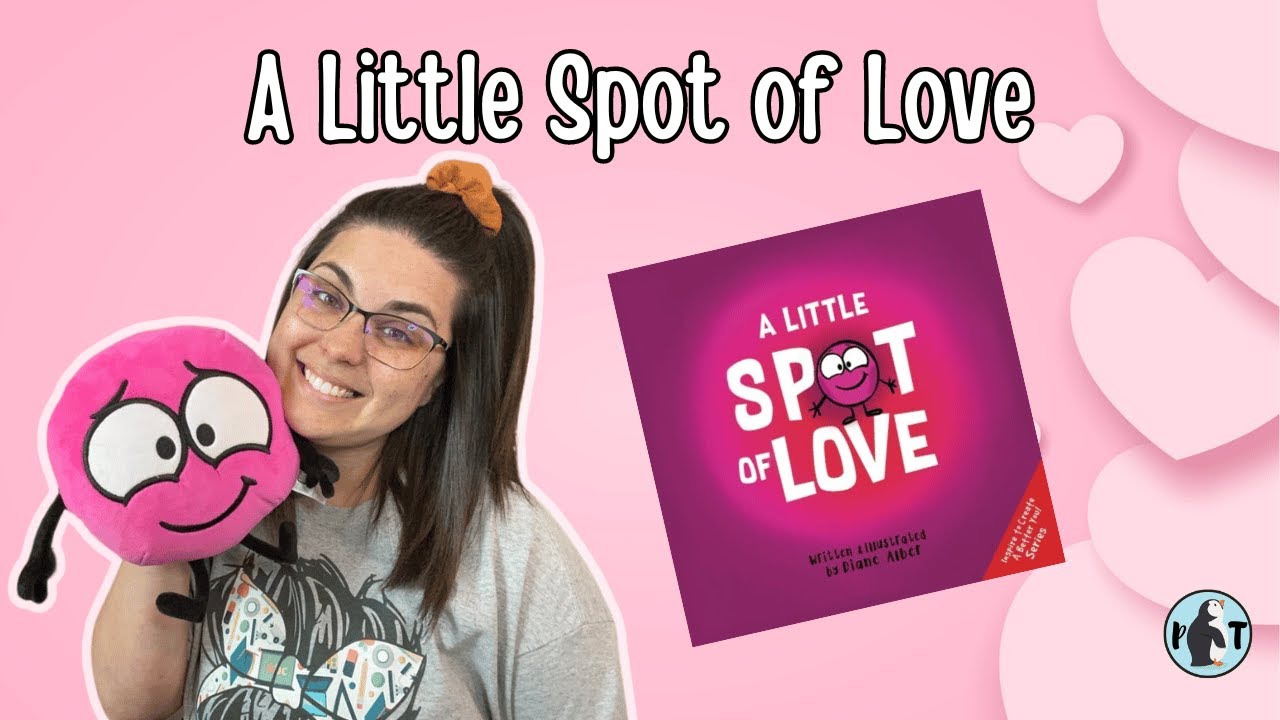 A Little Spot of Love Read Aloud - Diane Alber - YouTube