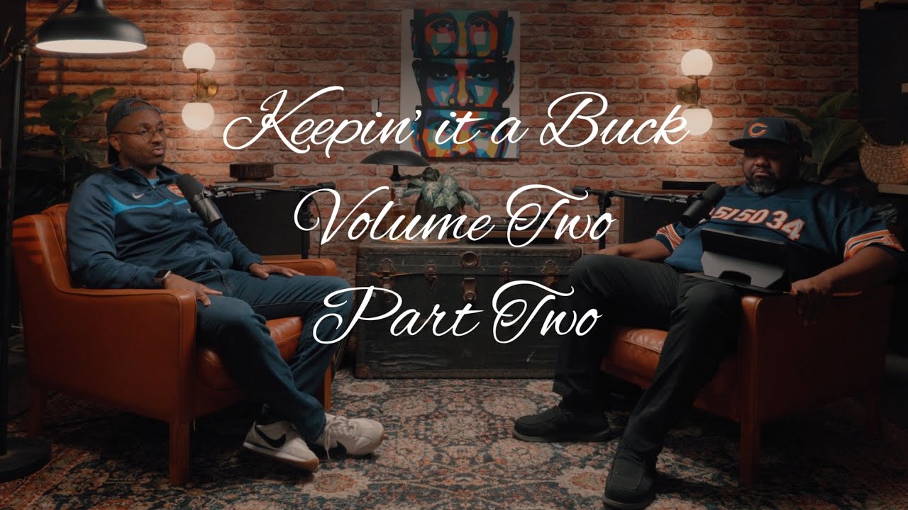 Keepin’ it a Buck - Volume Two (Part 2) - YouTube