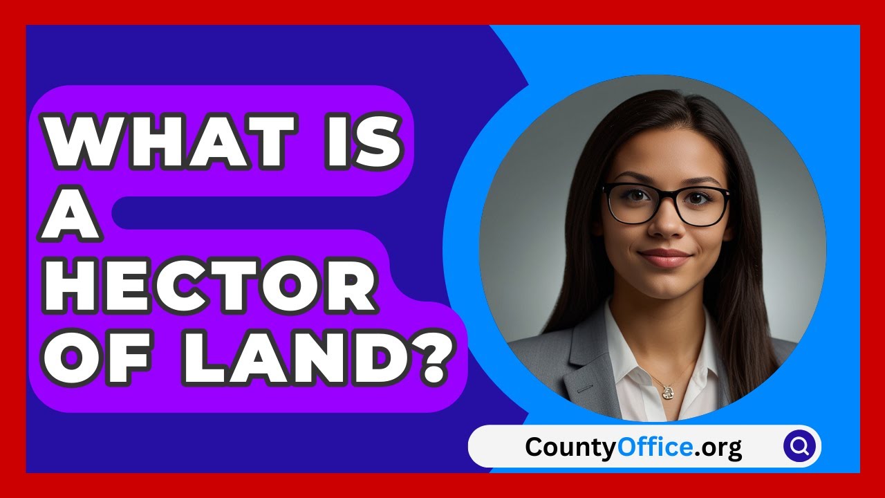 What Is A Hector Of Land? - CountyOffice.org - YouTube