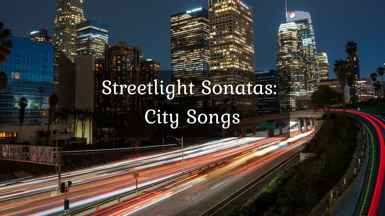 Streetlight Sonatas: City Songs • 4k Video UltraHD - YouTube