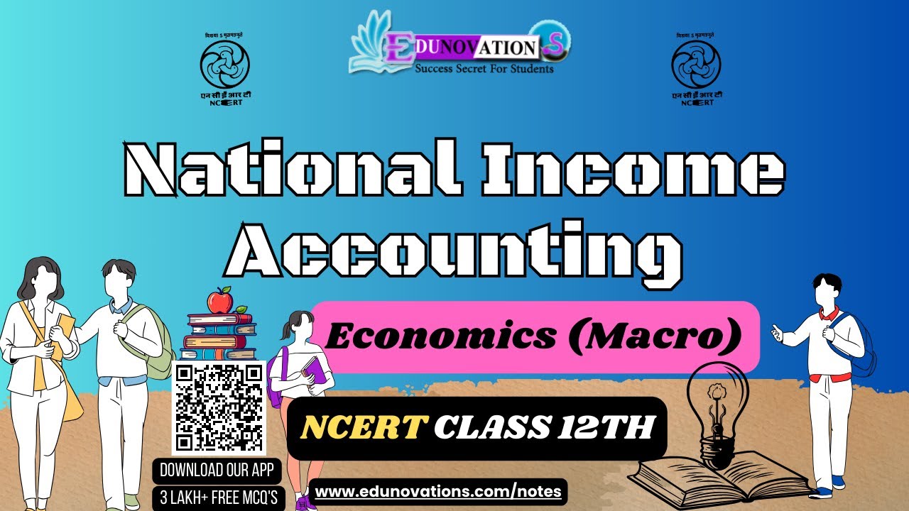 National Income Accounting | NCERT Class 12 Macro Economy | Relation ...
