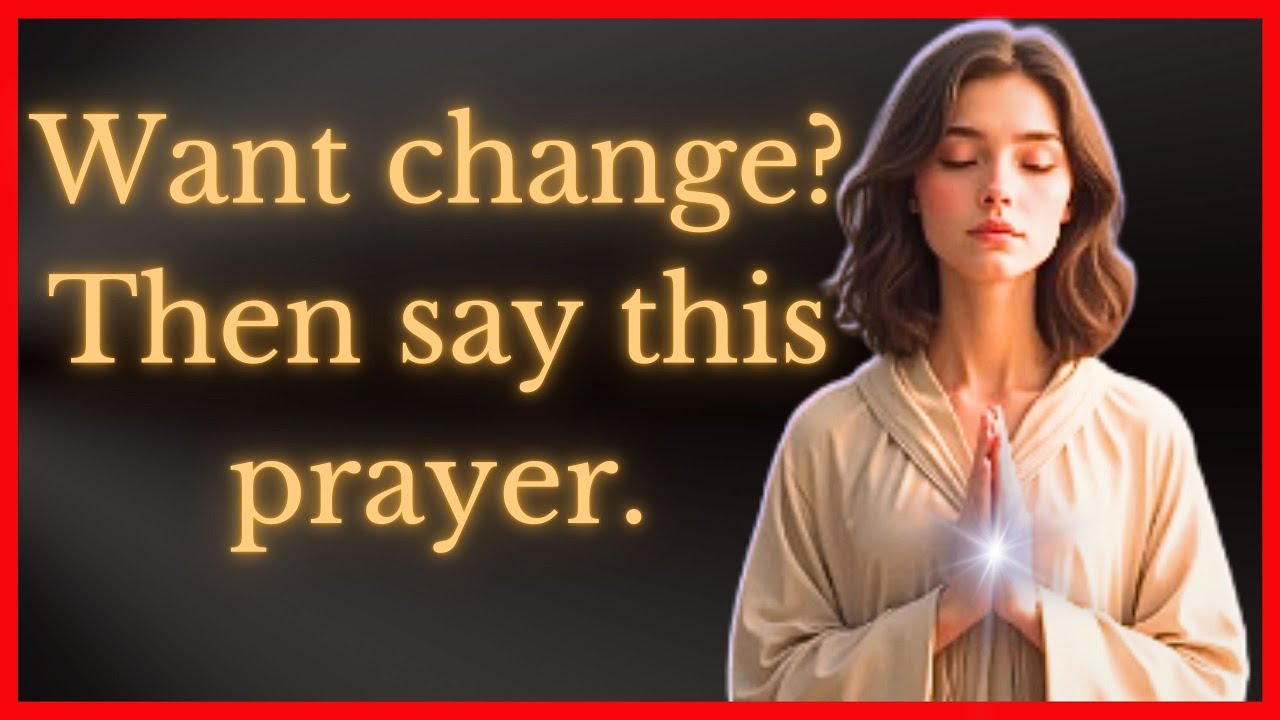 This prayer can change everything in your life. - YouTube