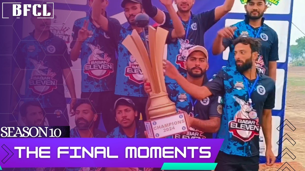 THE INCREDIBLE BFCL FINAL MOMENTS | BFCL S10 | BABAR XI WON THEIR ...