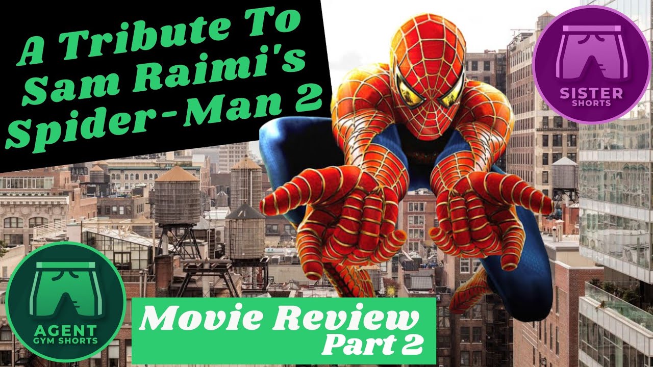 A Look Back At The Sam Raimi Spider Man Trilogy (Part 2) - YouTube