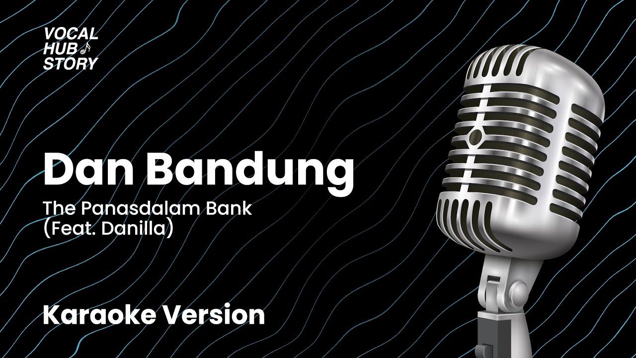 Dan Bandung - The Panasdalam Bank ft. Danilla (Karaoke Version) - YouTube