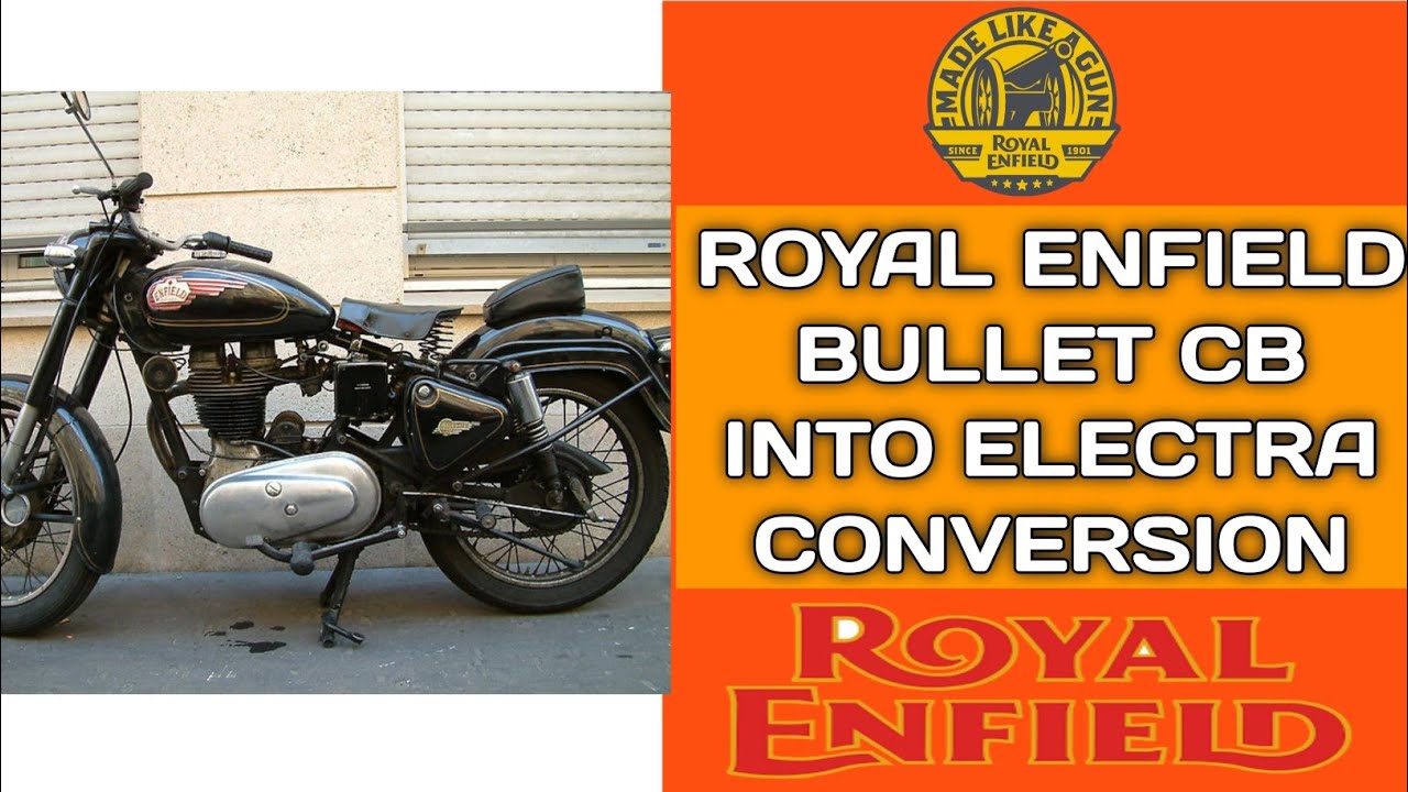 ROYAL ENFIELD BULLET CB INTO ELECTRA CONVERSION | BULLET ELECTRA ...
