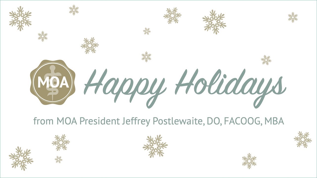 MOA Pres. Jeffrey Postlewaite, DO, FACOOG, wishing everyone a safe ...