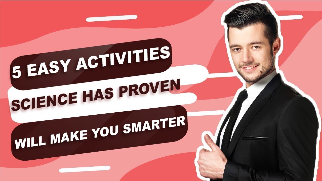 5 Easy Activities Science has Proven will make you Smarter - YouTube