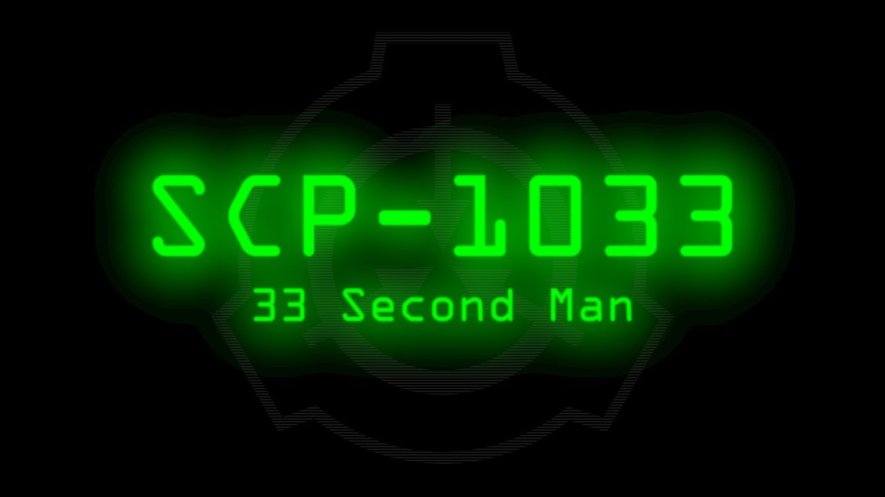 SCP-1033 - 33 Second Man - YouTube