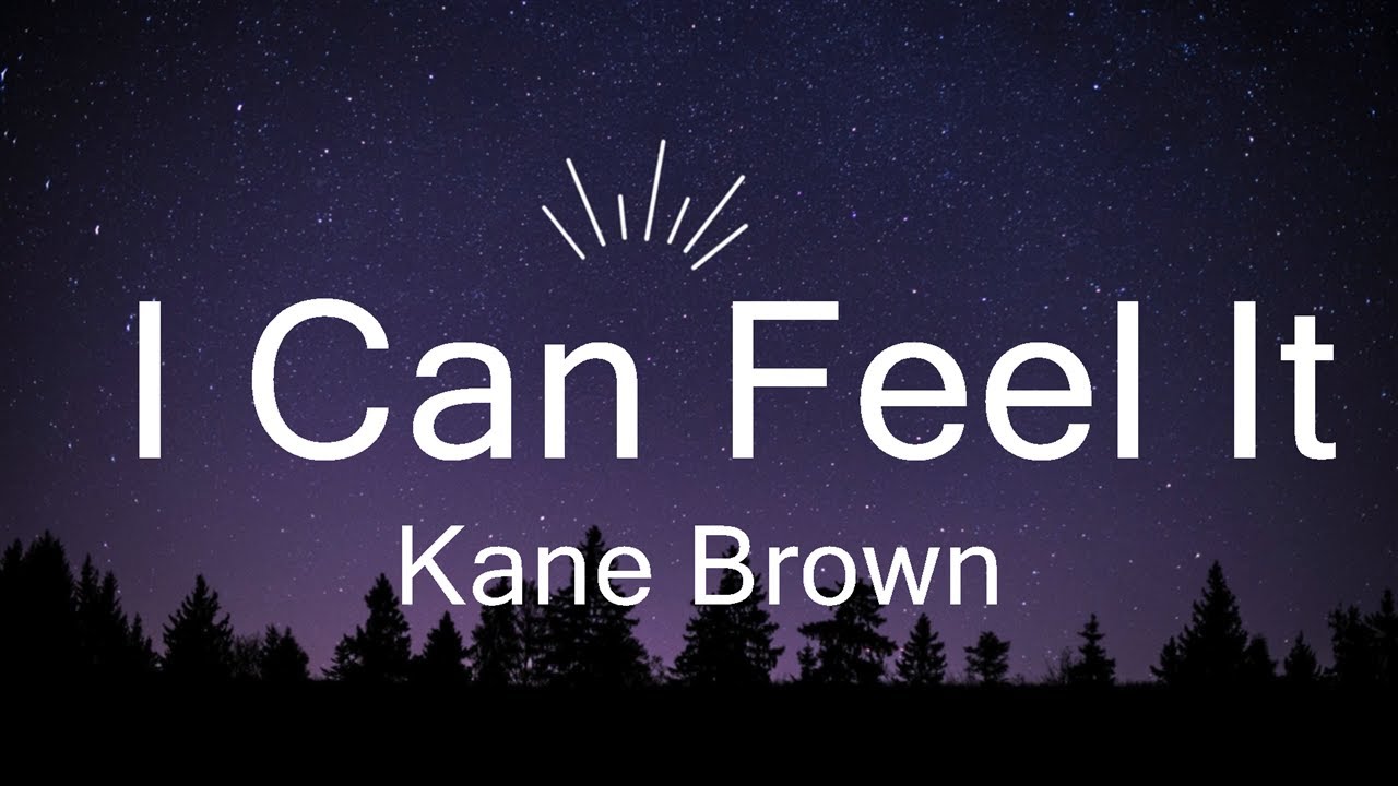 Kane Brown - I Can Feel It (Lyrics) | Music Osiris - YouTube