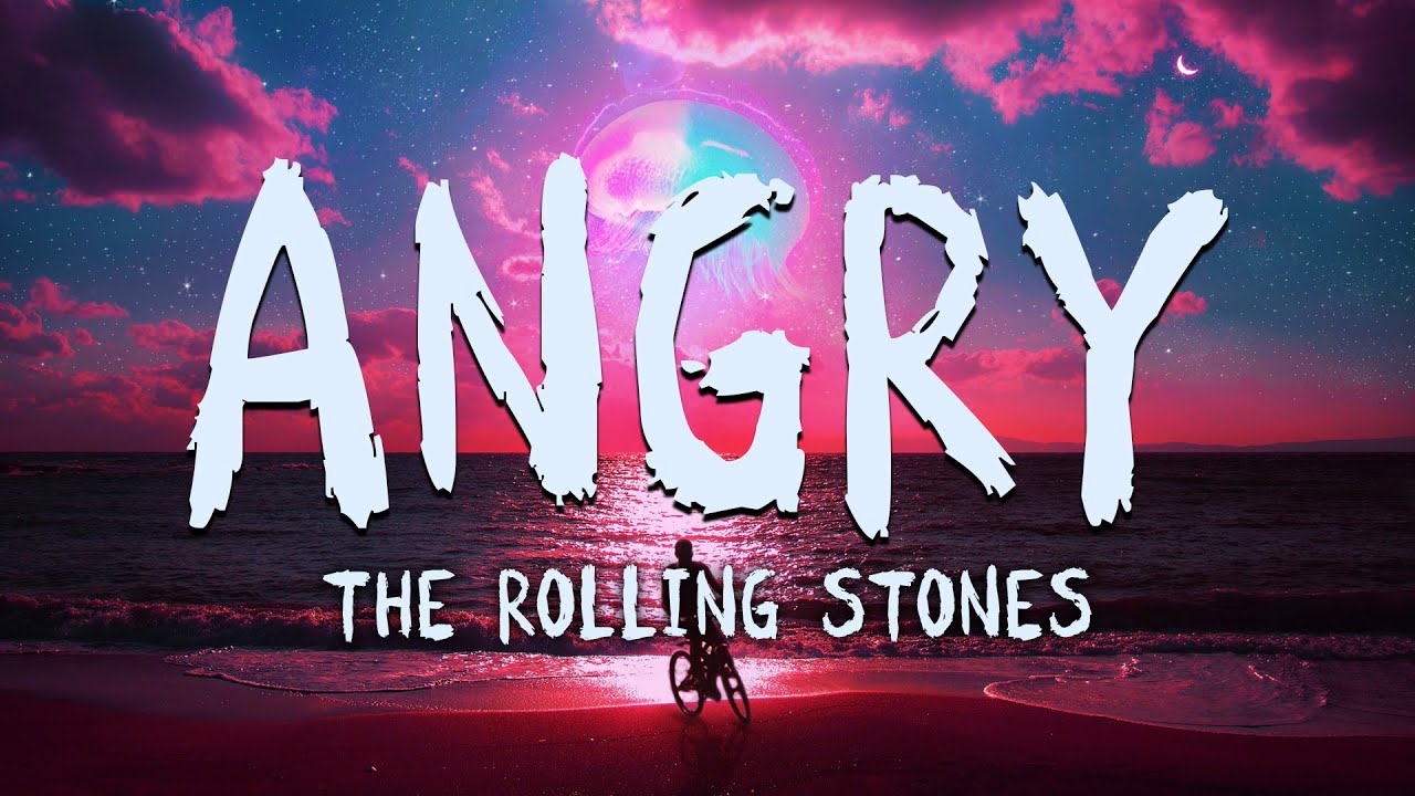 The Rolling Stones - Angry (Lyrics) - YouTube