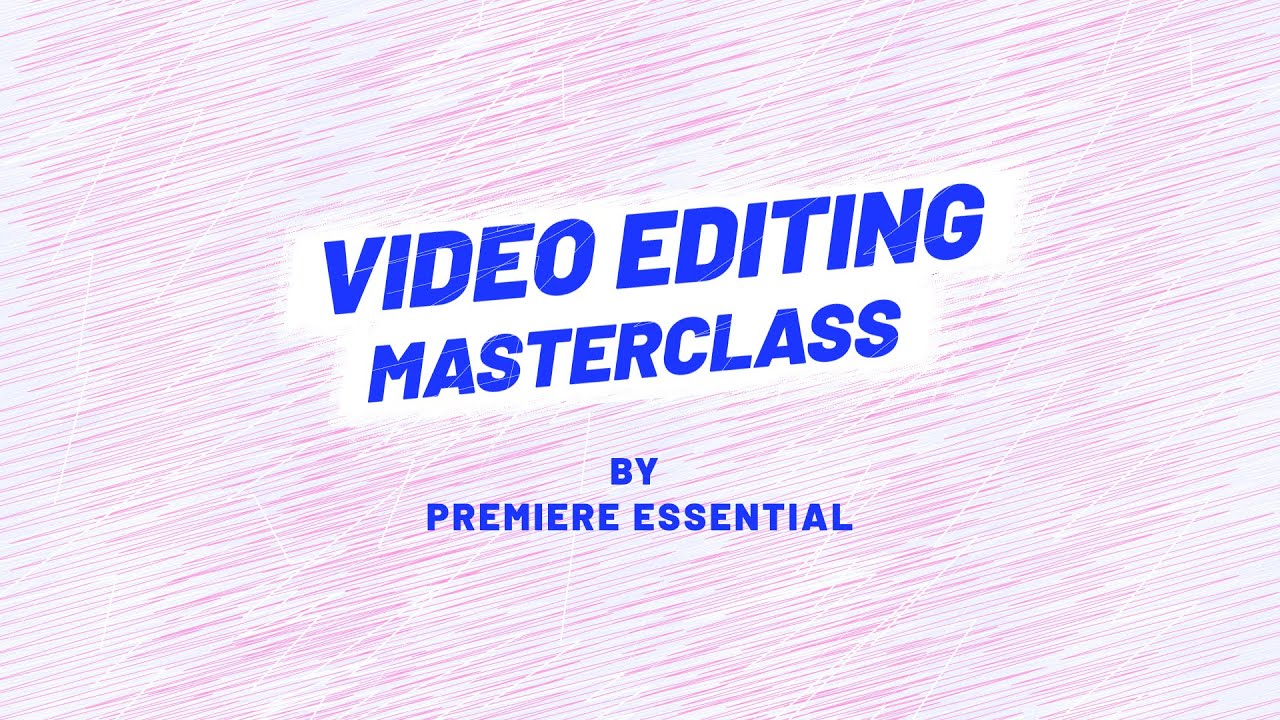 Video Editing Masterclass by @PremiereEssential - YouTube