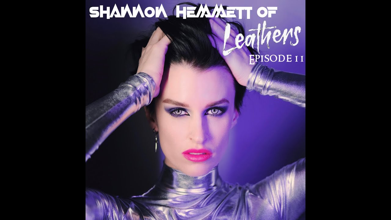 Shannon Hemmett of Leathers and Actors - YouTube