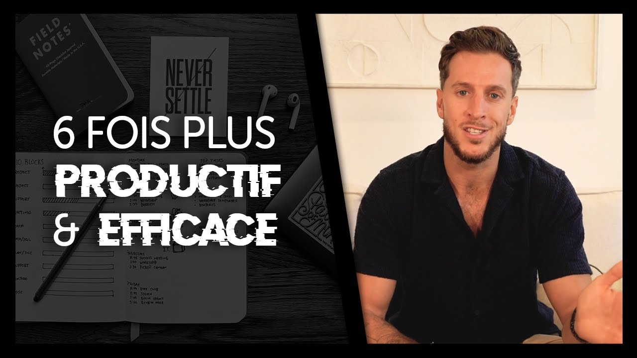 6 fois plus PRODUCTIF et EFFICACE ! - YouTube