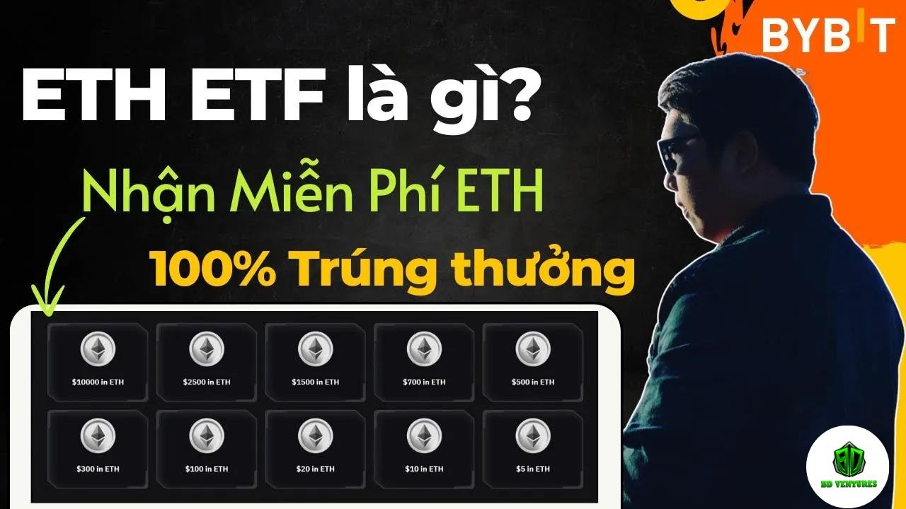 ETH ETF là gì? Hướng Dẫn Nhận Miễn Phí ETH tại Bybit - 100% Trúng thưởng Tham Gia - YouTube