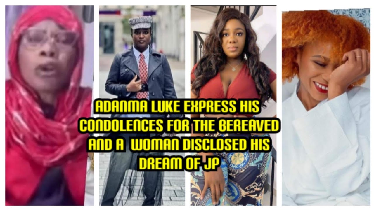 ADANMA LUKE EXPRESS HIS CONDOLENCES FOR THE BEREAVED AND A WOMAN ...