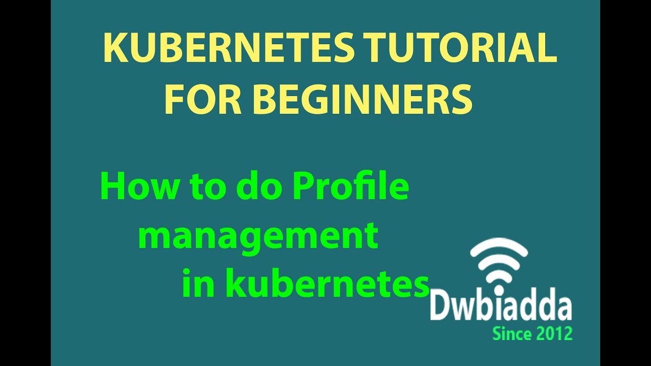 How to do Profile management in kubernetes | kubernetes tutorial - YouTube