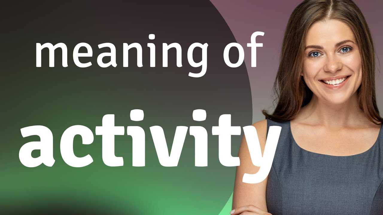 Activity — ACTIVITY definition - YouTube