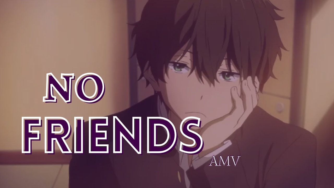 No Friends - AMV (Cadmium ft. Rosendale) - YouTube