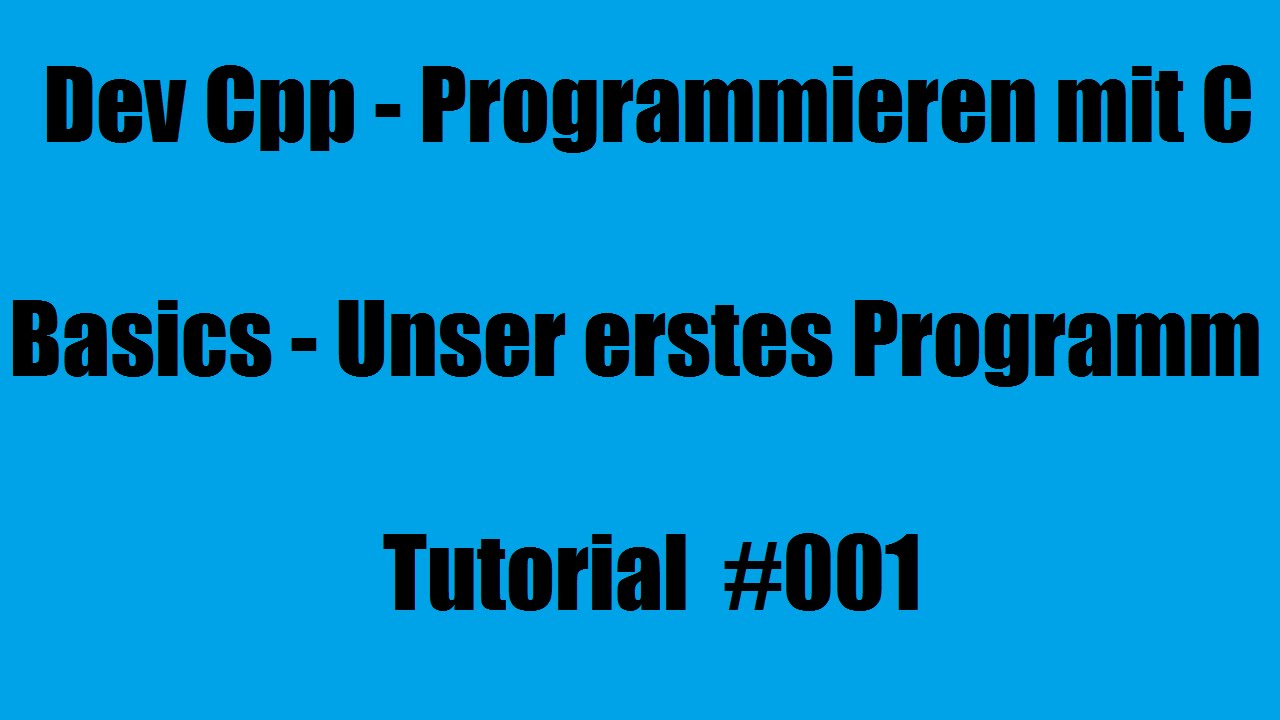 Devcpp Programmieren In C Basics Tutorial 001 Youtube 6505