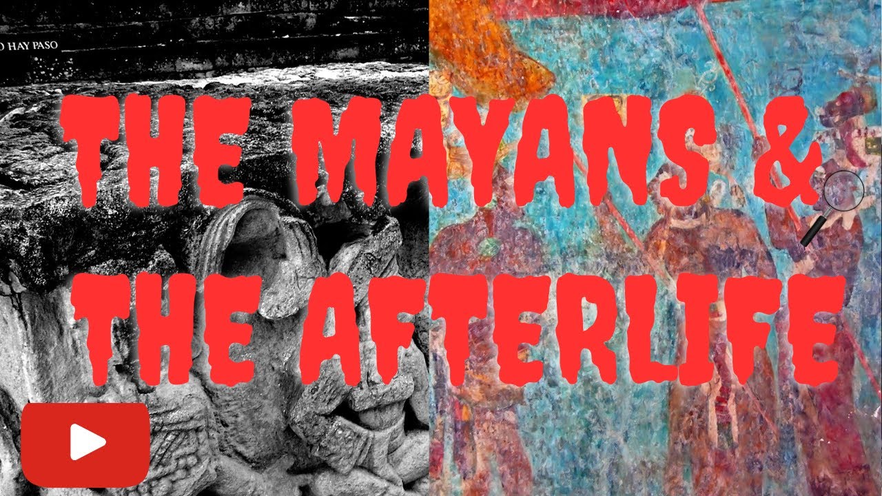 Maya Beliefs on Death and the Afterlife - YouTube