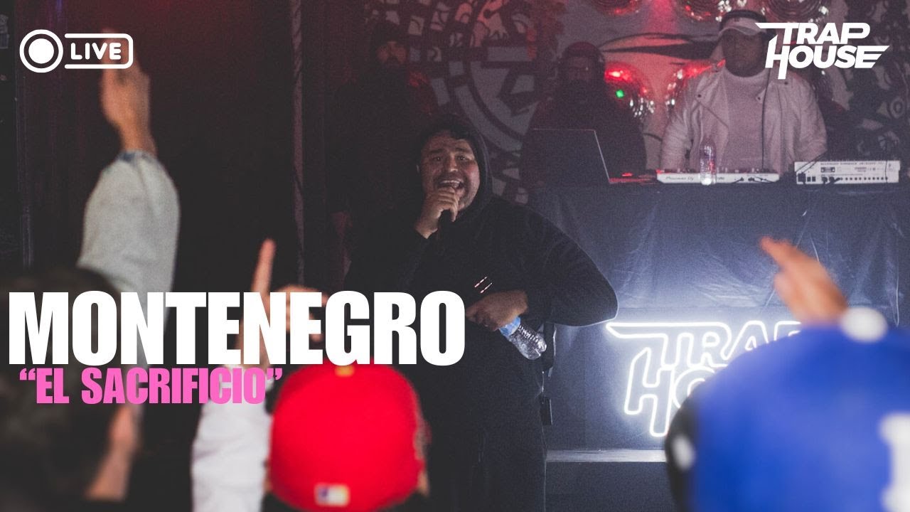 MONTENEGRO "EL SACRIFICIO" | LIVESHOW | TRAP HOUSE | ENERO 2O5 - YouTube