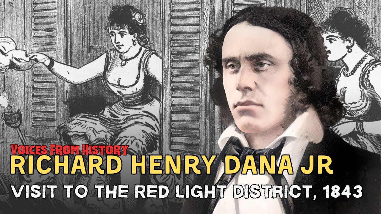 Richard Henry Dana Jr | Visit to the Red Light District, 1843 - YouTube