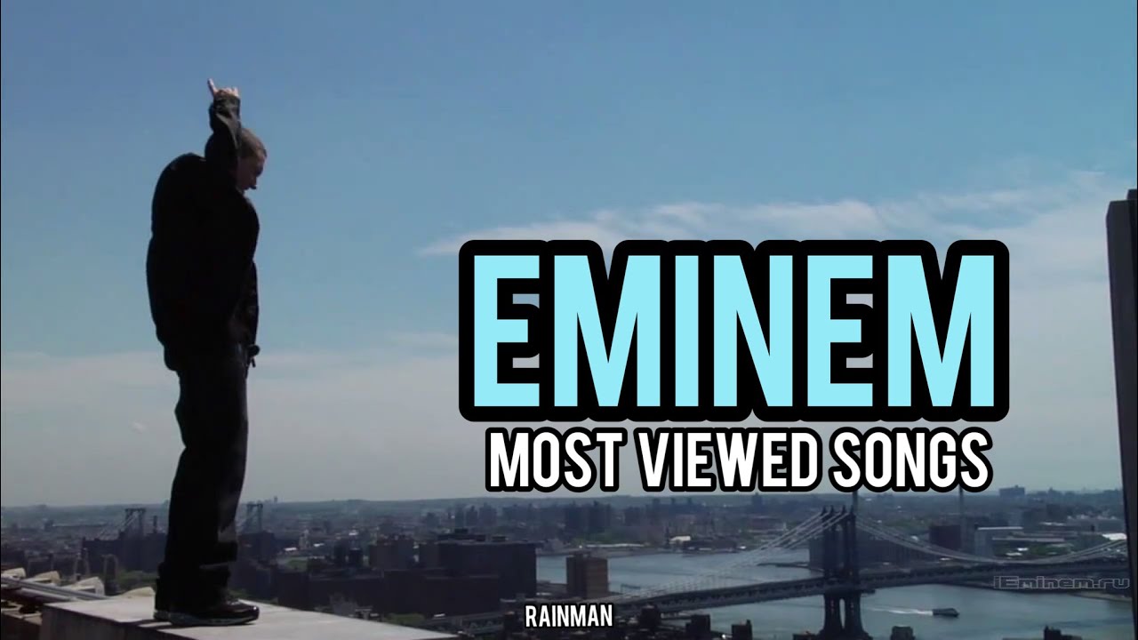 Most Viewed Songs Of All Time Eminem YouTube most-viewed-songs-of-all-time-eminem-youtube