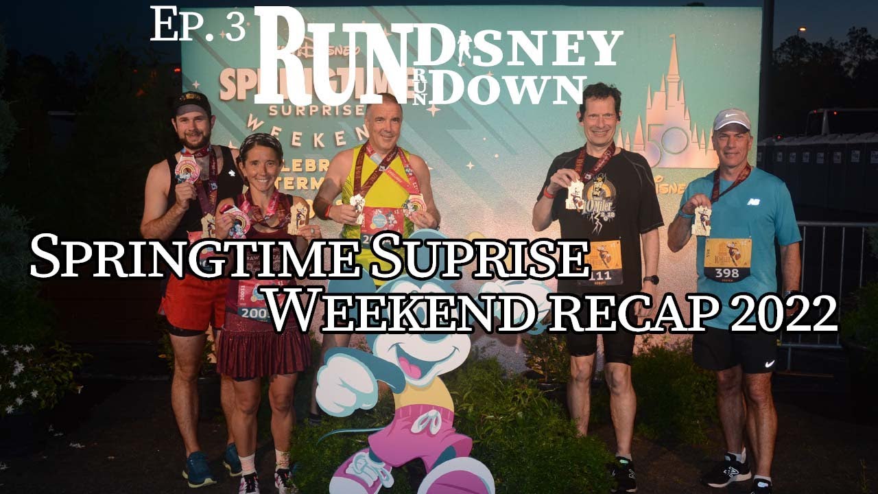 RunDisney Springtime Surprise Weekend Recap 2022 | RunDisney RunDown ep ...