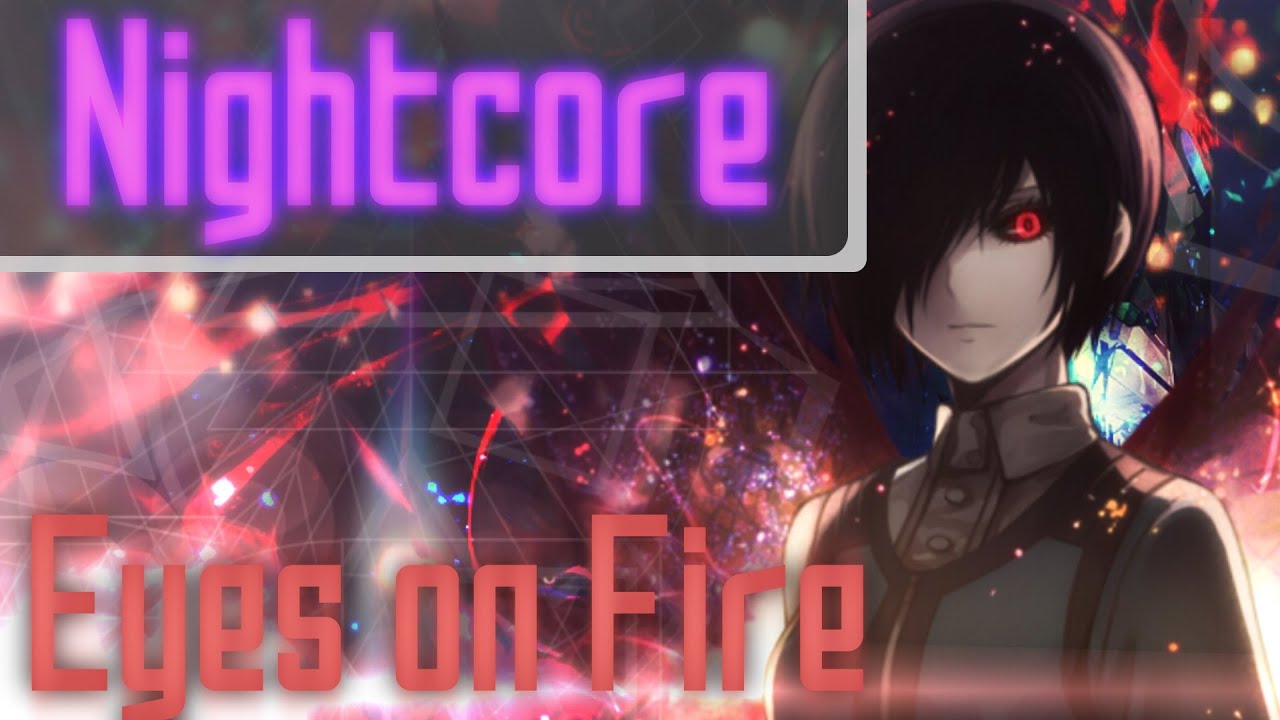 Nightcore - Eyes On Fire [Blue Foundation] - YouTube