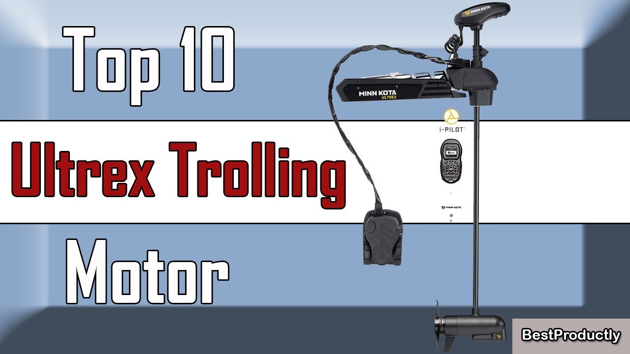 10 Best Ultrex Trolling Motor New Model 2022 - YouTube