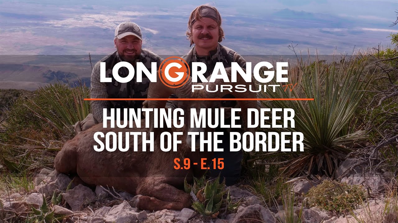 Long Range Pursuit | S9 E15 Hunting Mule Deer South Of The Boarder ...