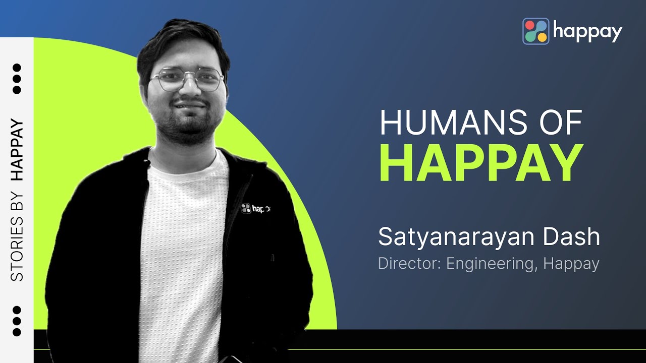 Humans Of Happay I Satyanarayan Dash, Director: Engineering at Happay ...