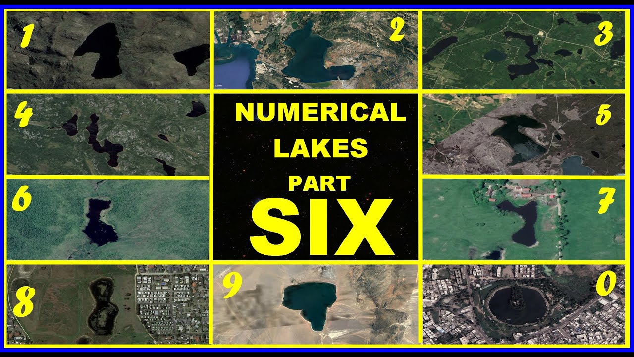 NUMERICAL LAKES IN THE WORLD IN GOOLE EARTH PART – SIX #googleearth# ...