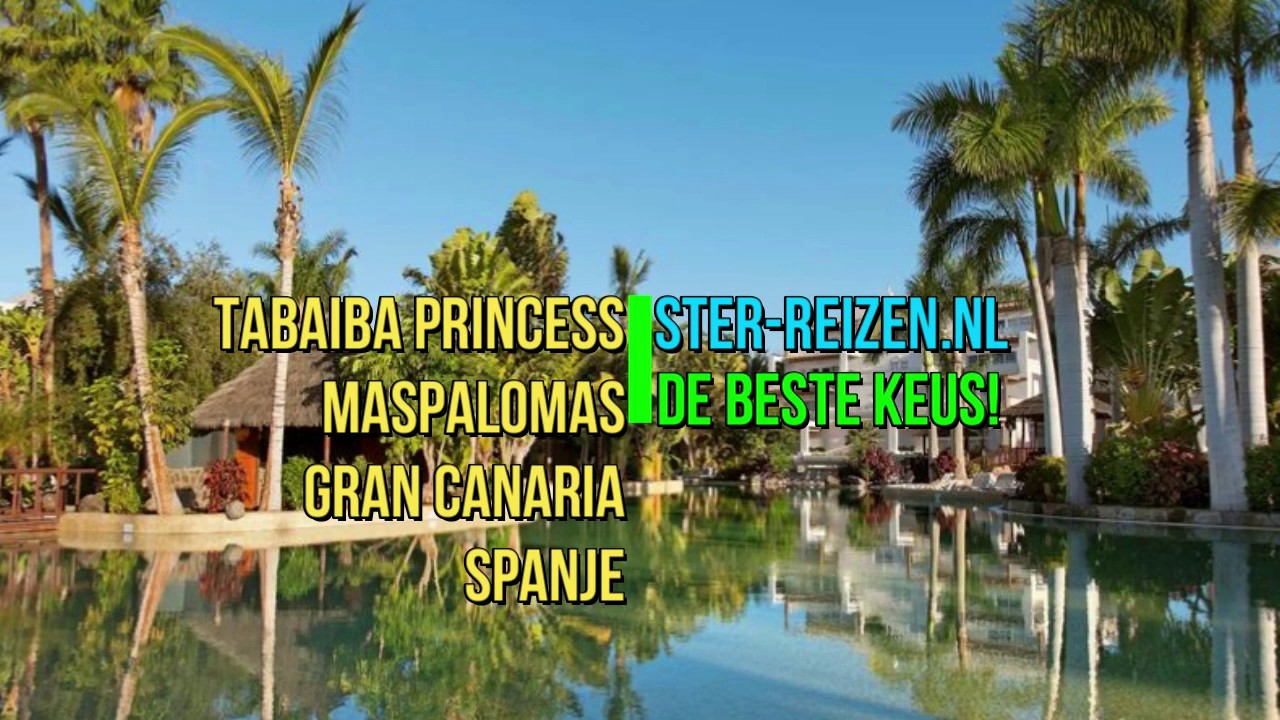 Tabaiba Princess, Maspalomas, Gran Canaria, Spanje - Ster Reizen - YouTube