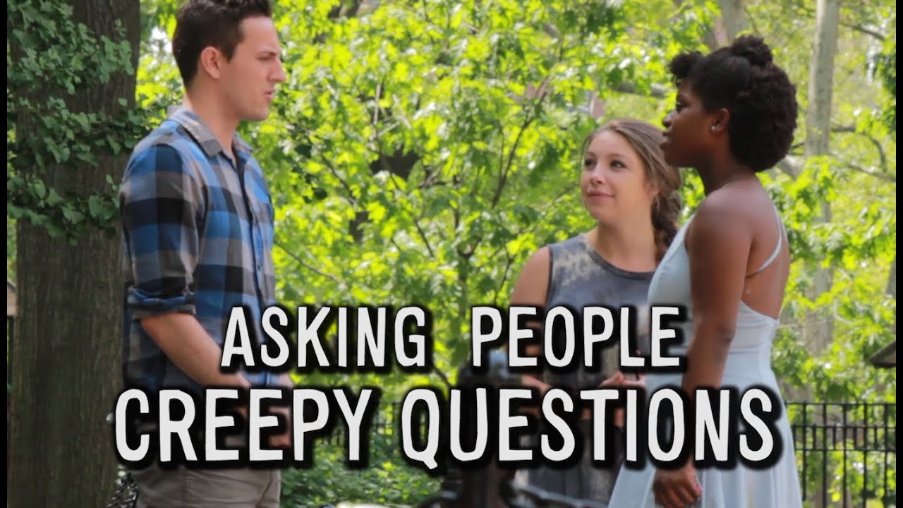 Asking People Creepy Questions - YouTube