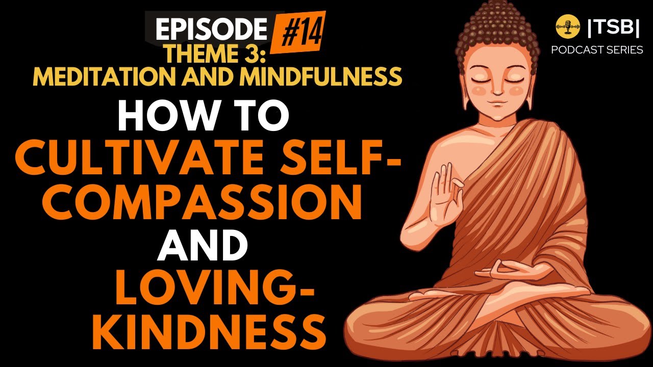 The Secret of Self-Compassion and Loving Kindness: Buddha's Wisdom |TSB ...