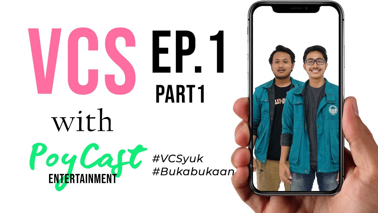 VCS with PoyCast Ep.1 Part 1 || VCS.... YUK BUKA-BUKAAN - YouTube
