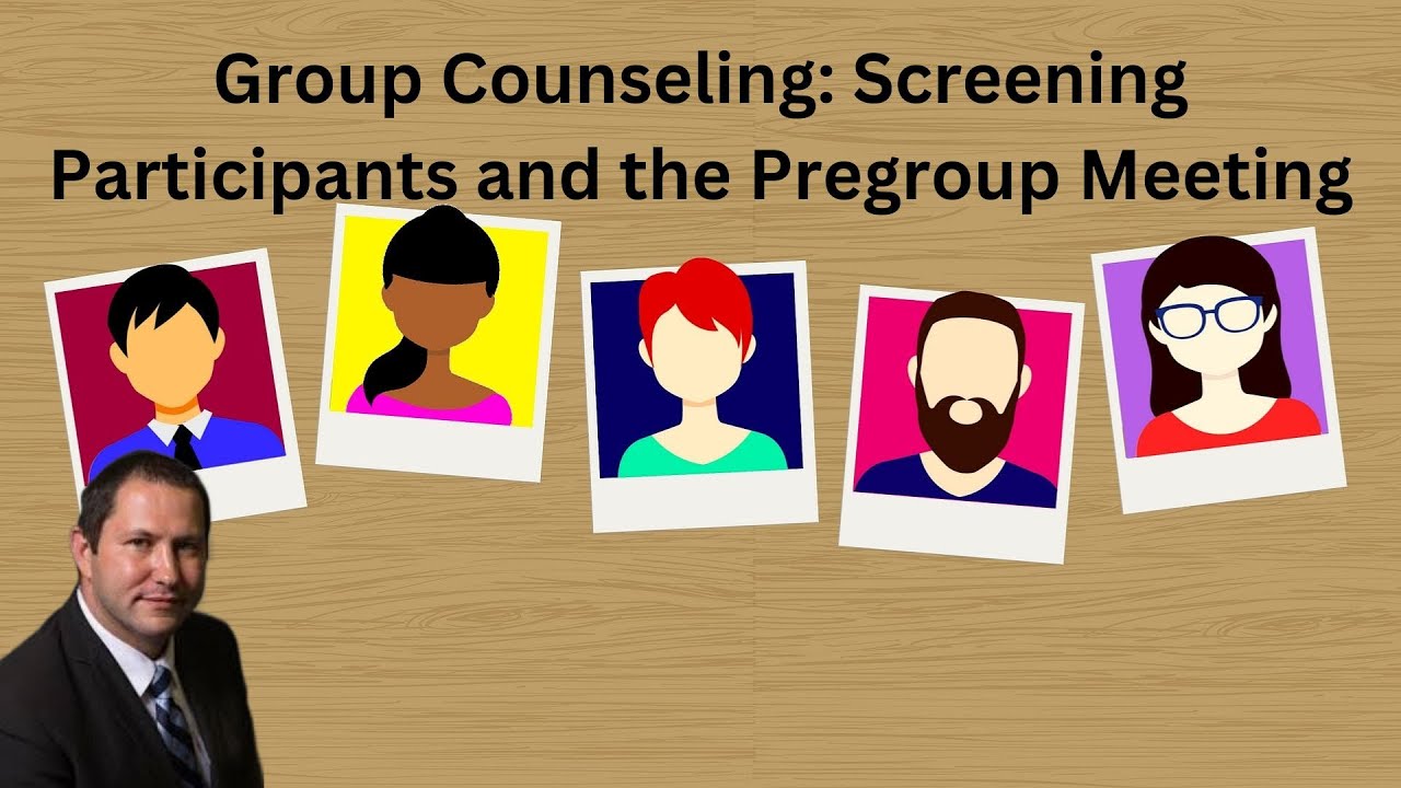 Group Counseling: Screening Participants and the Pregroup Meeting - YouTube